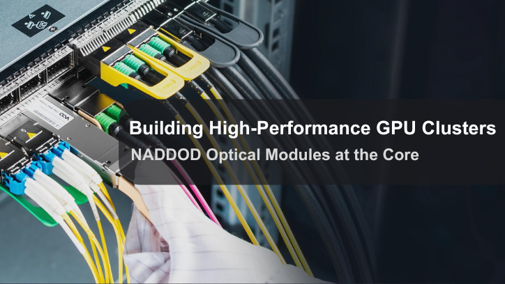 Building and Optimizing Large-Scale GPU Clusters - NADDOD Blog